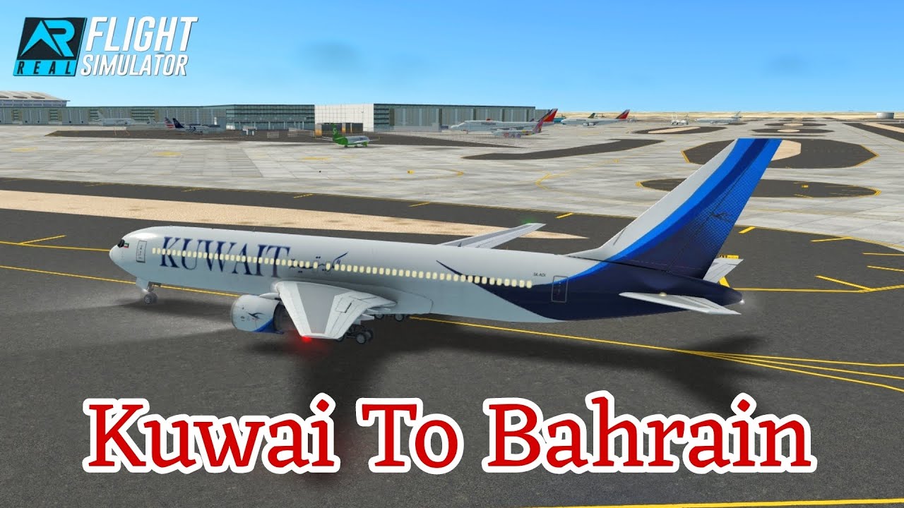 RFS-REAL FLIGHT SIMULATOR | Kuwait Airways | Kuwait To Bahrain | B767 ...