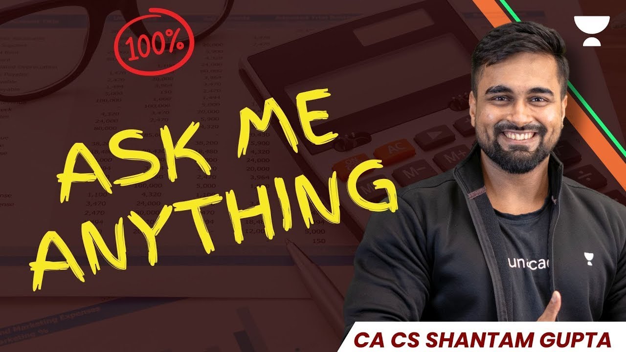 Ask Me Anything | AIR 42 CA CS Shantam Gupta | Unacademy CA - YouTube