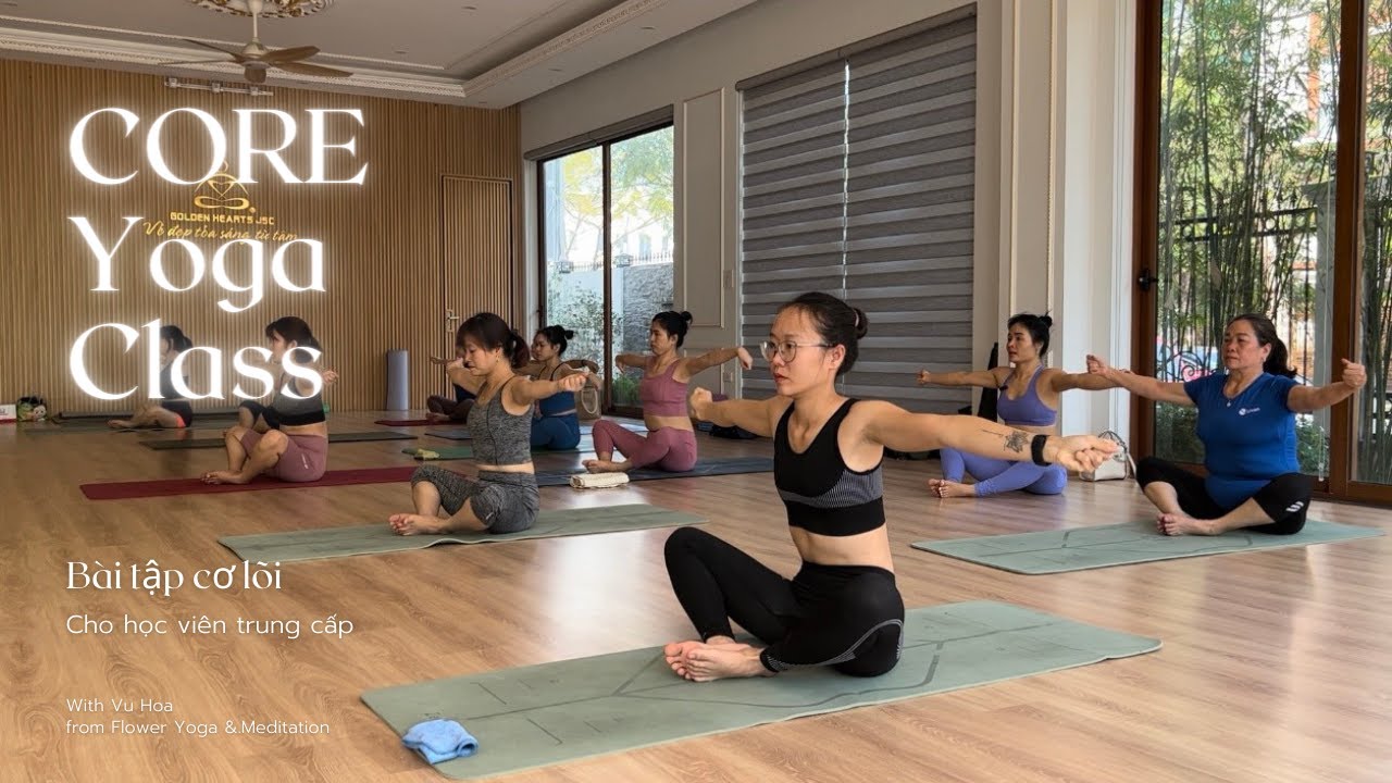 ☀️ CORE YOGA| YOGA TRUNG CẤP VÀ NÂNG CAO [FLOWER YOGA & MEDITATION ...