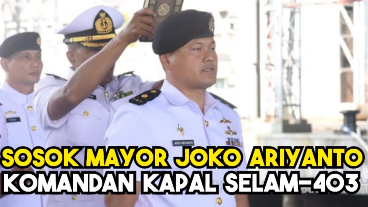 Sosok Mayor Laut Joko Ariyanto Komandan Baru Kapal Selam Nagapasa-403 # ...