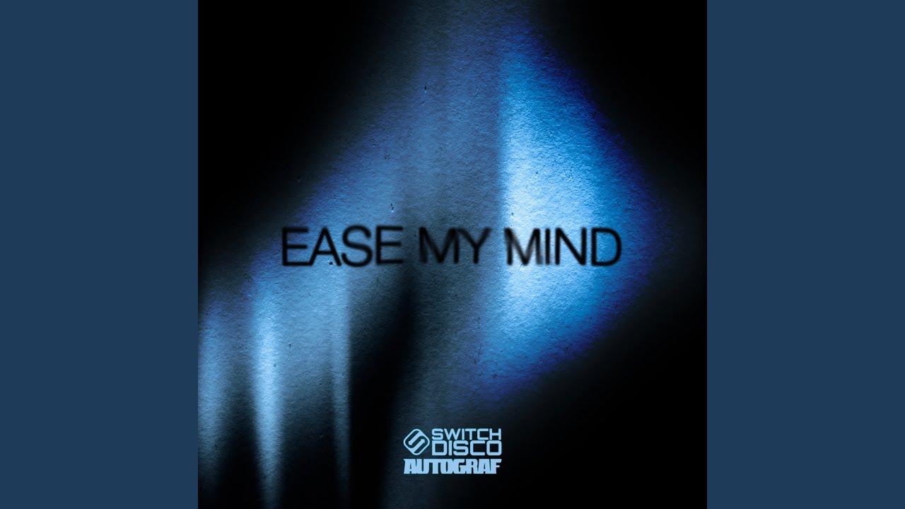 EASE MY MIND - YouTube
