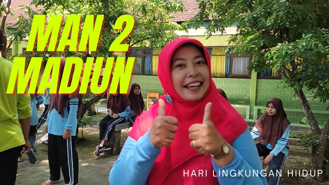 FULL VIDEO || MAN 2 MADIUN || KEGIATAN HARI LINGKUNGAN HIDUP - YouTube
