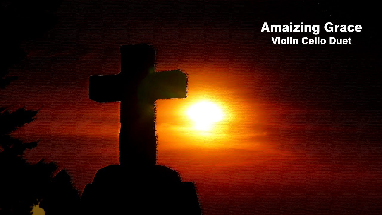 Amazing Grace Violin Cello Duet Arrangement - YouTube