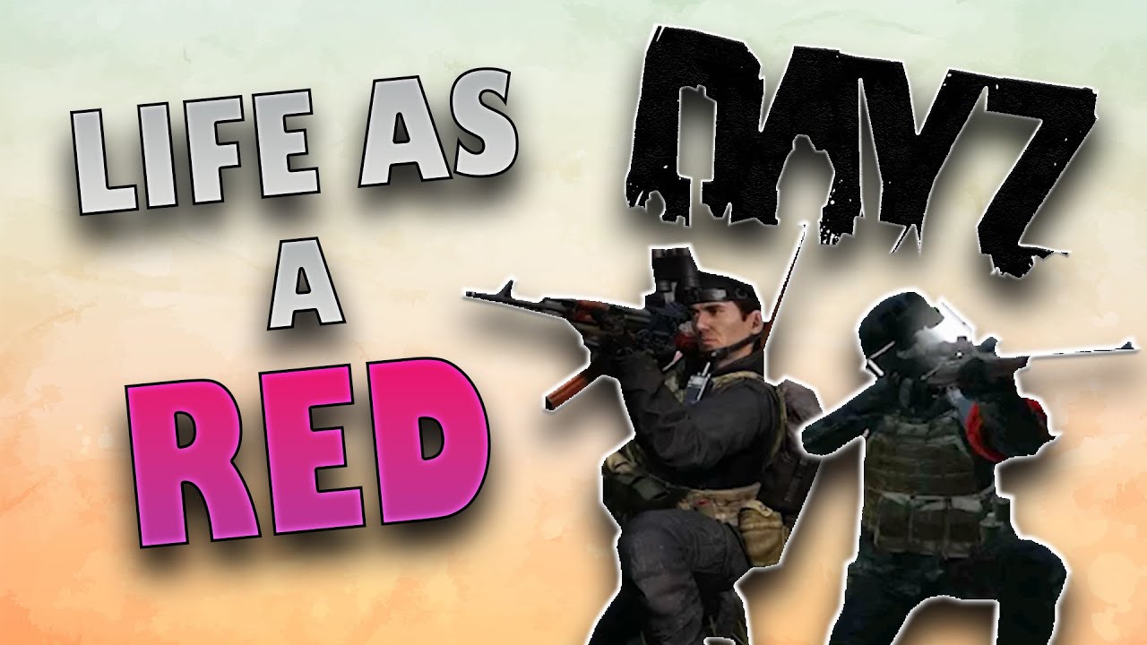 Life As A RED | DayZ Conquest - YouTube