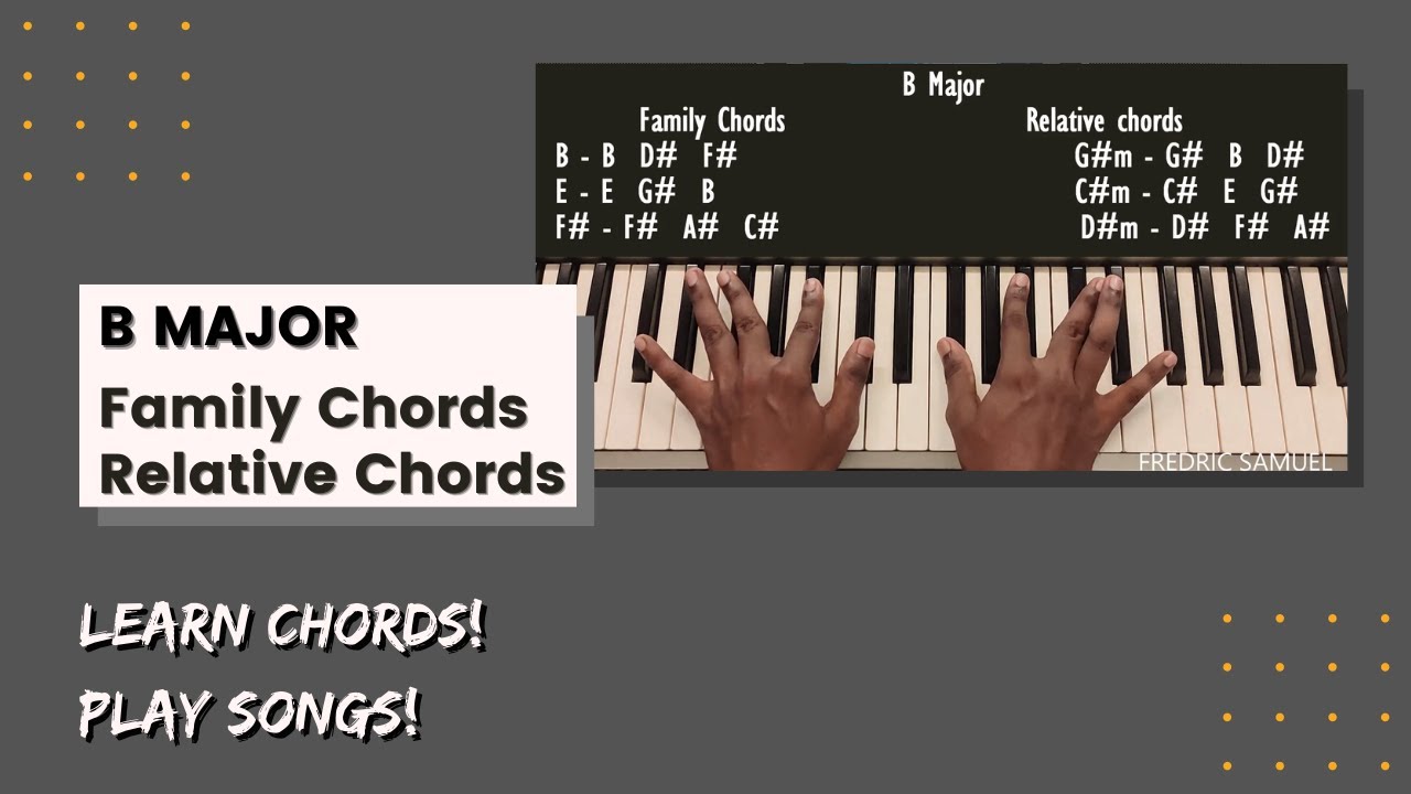 B Major Family Chords & Relative Chords | Improve your Chords playing ...