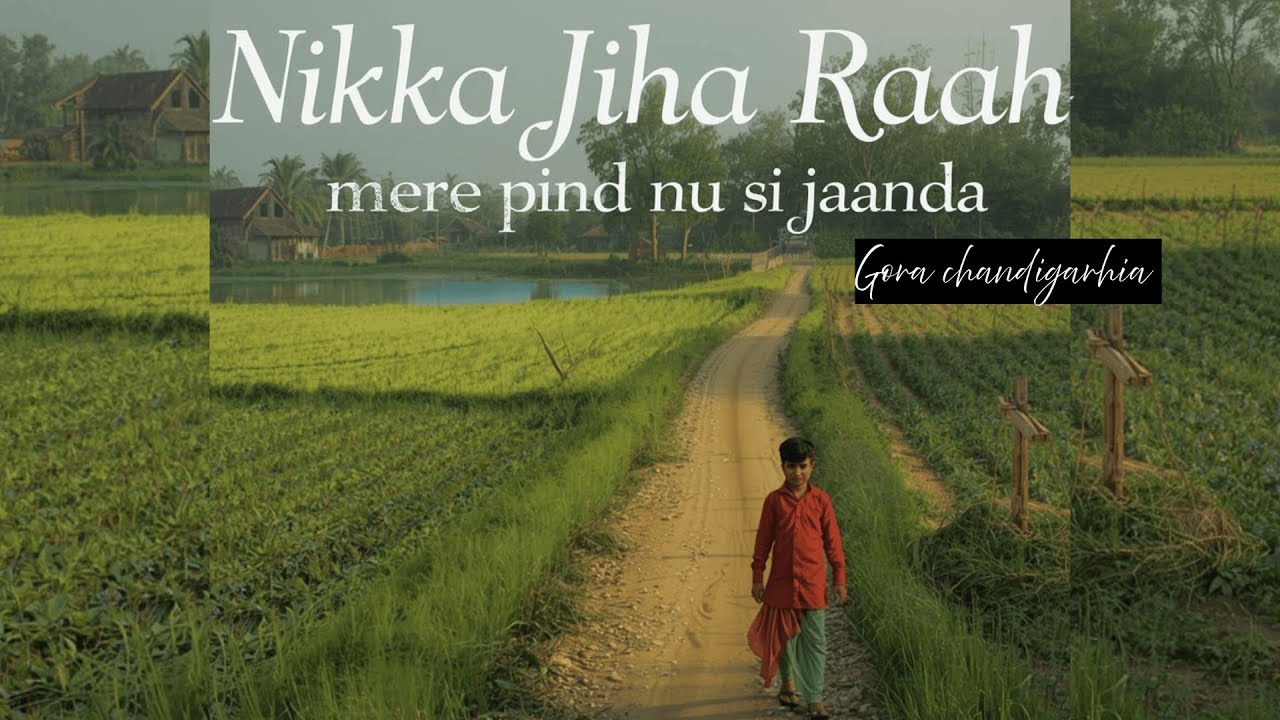Nikka Jiha Raah Mere Pind Nu Si Jaanda - YouTube