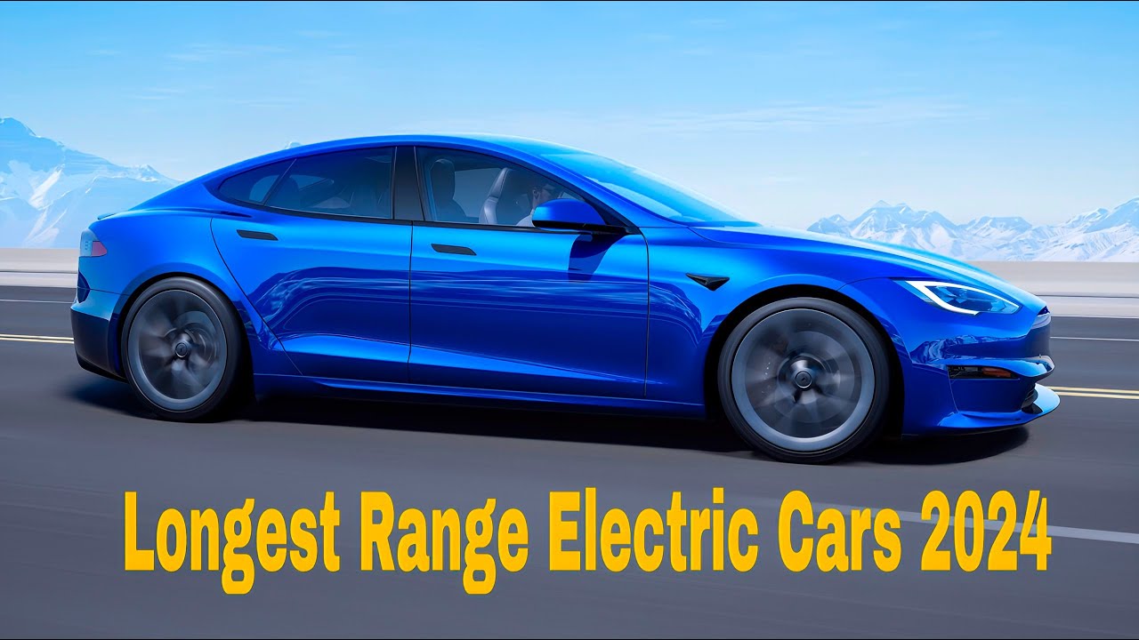 Top 5 Longest Range Electric Car 2024 | Longest Range EV - YouTube