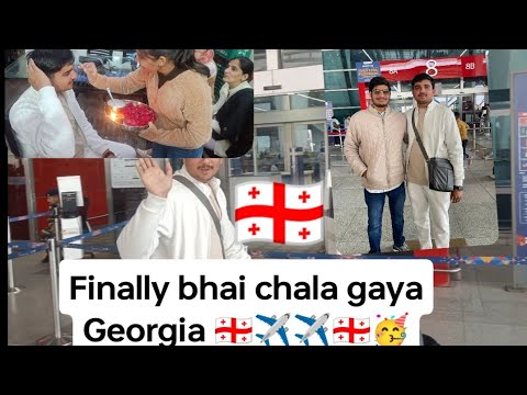 Finally bhai chala gaya Georgia 🇬🇪 ️ ️🇬🇪🥳 - YouTube