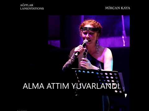 Mircan Kaya - Alma Attım Yuvarlandı