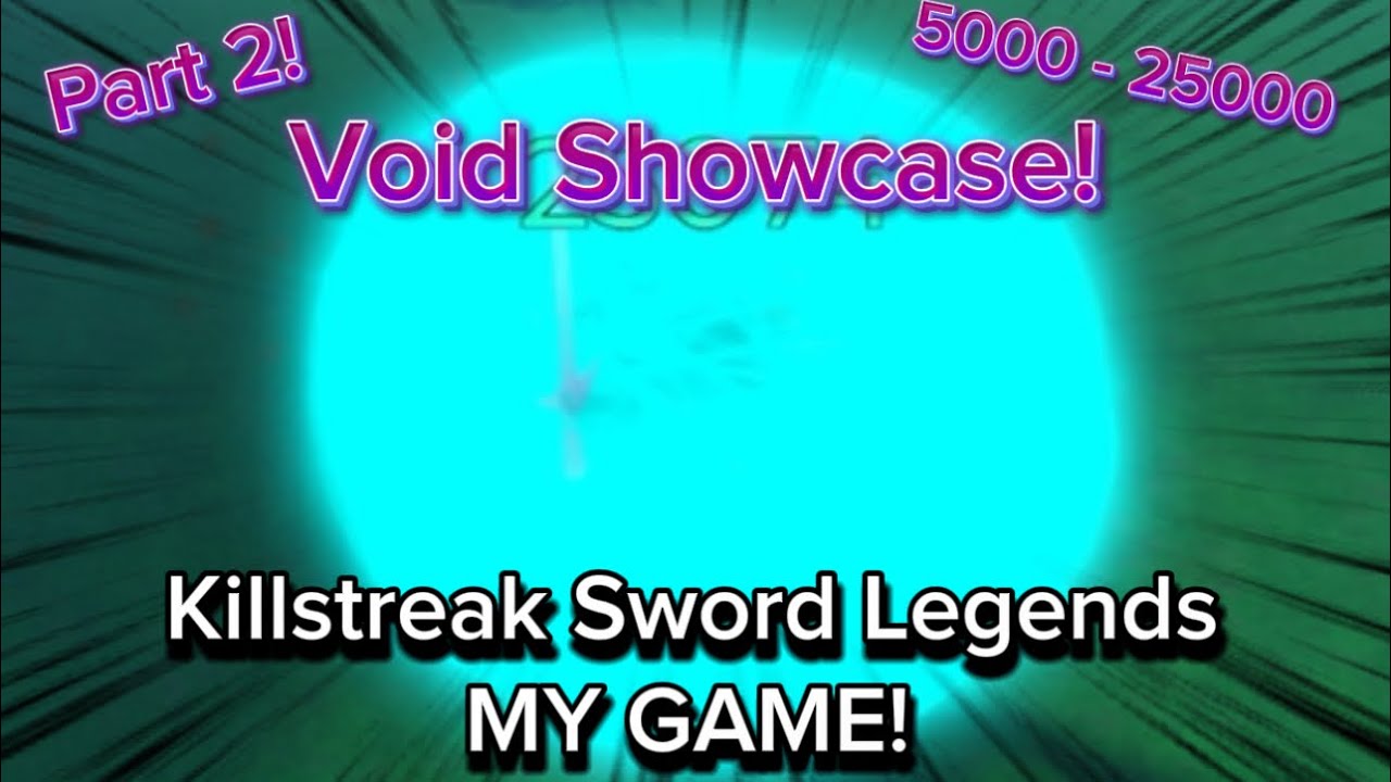 Showcasing Void Sword in Killstreak Sword Legends - Part 2 (Roblox ...