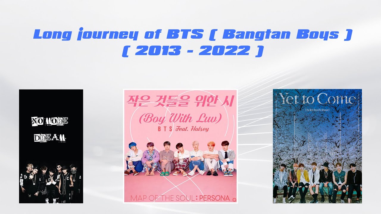 Long journey of BTS ( Bangtan Boys ) (2013 - 2022) - YouTube