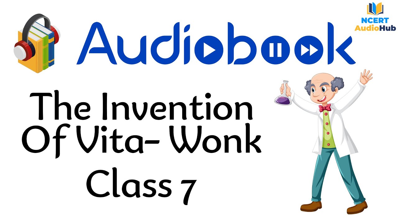 The Invention Of Vita Wonk Chapter 7 Class 7 English Honeycomb Ncert Audiobook Youtube