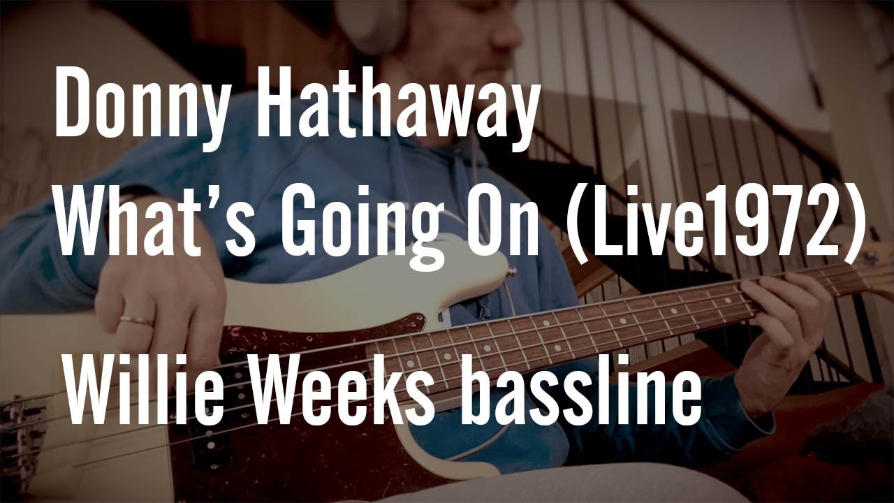 Donny Hathaway - What's Going On (Live) - Willie Weeks bass cover - YouTube