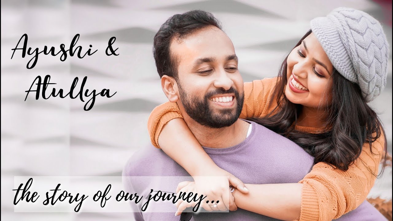 Prewedding Video | Ayushi & Atullya | The song of our Journey - YouTube