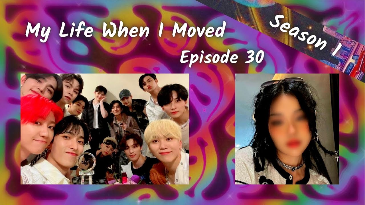 (SVT OT13 FF) My Life When I Moved S1: Episode 30 - YouTube