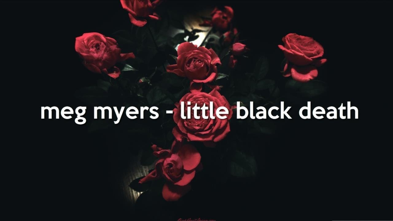 meg myers - little black death (lyrics) - YouTube