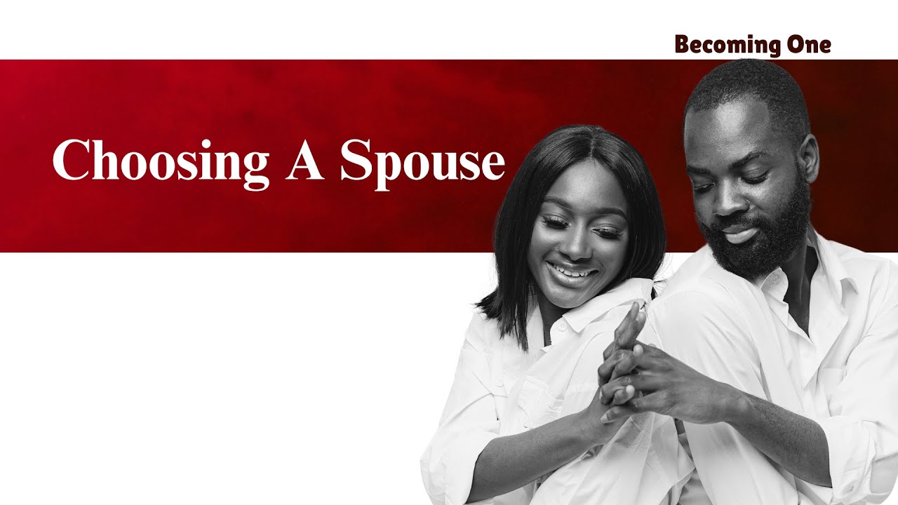 Choosing A Spouse | Becoming One - YouTube
