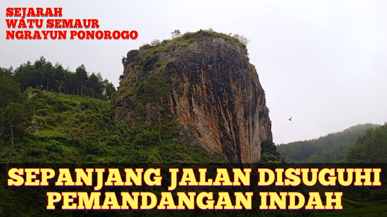 ASAL MULA WATU SEMAUR DAN PEMANDANGAN INDAH NGRAYUN - YouTube