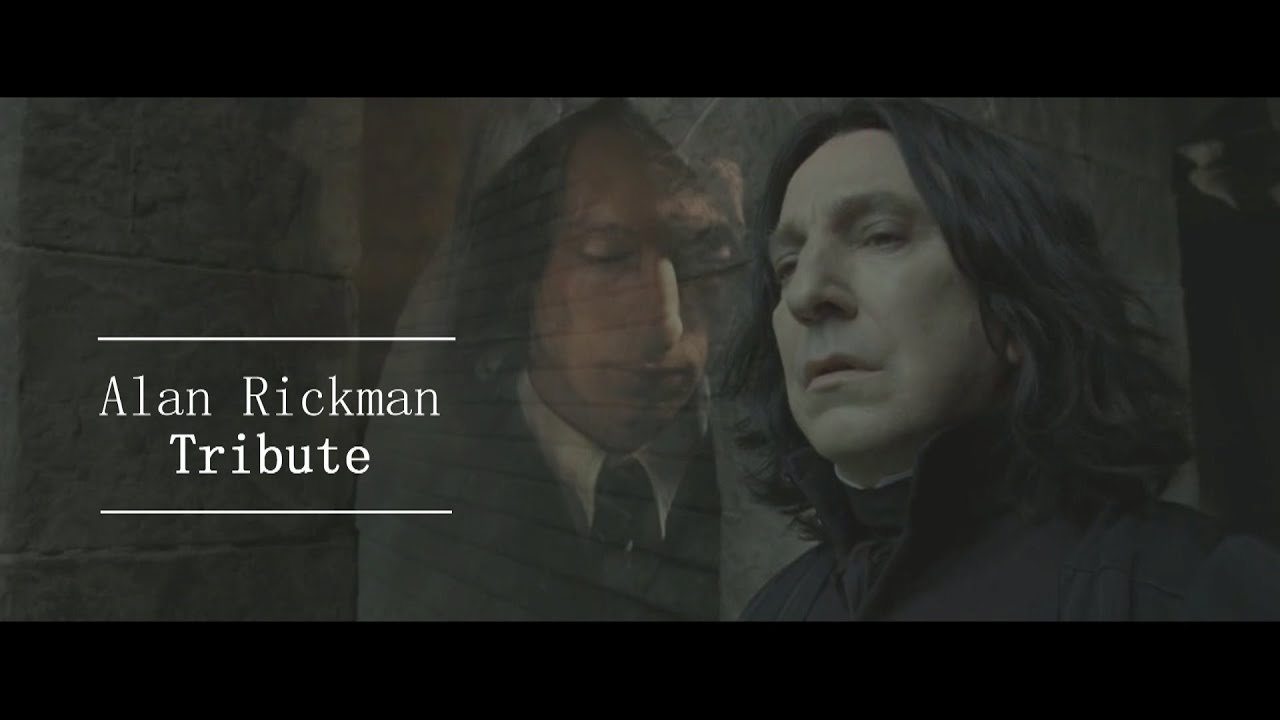 RIP Alan Rickman [ 1946-2016] | Severus Snape Tribute ( Harry Potter ...