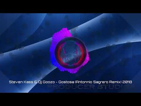 Steven Kass & DJ Goozo - Gostosa (Antonnio Sagrero Remix) 2018