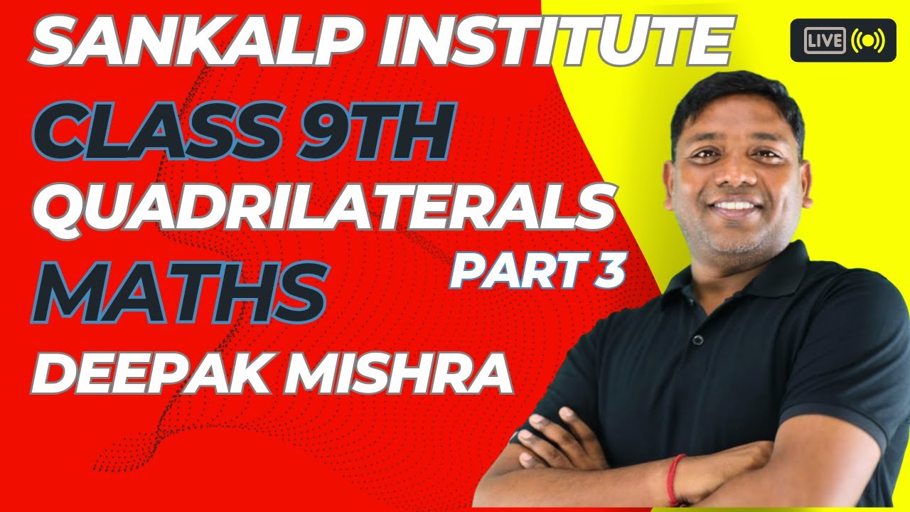 Quadrilaterals | PART {iii} | CLASS 9th | Deepak Mishra | LIVE SESSION | - YouTube