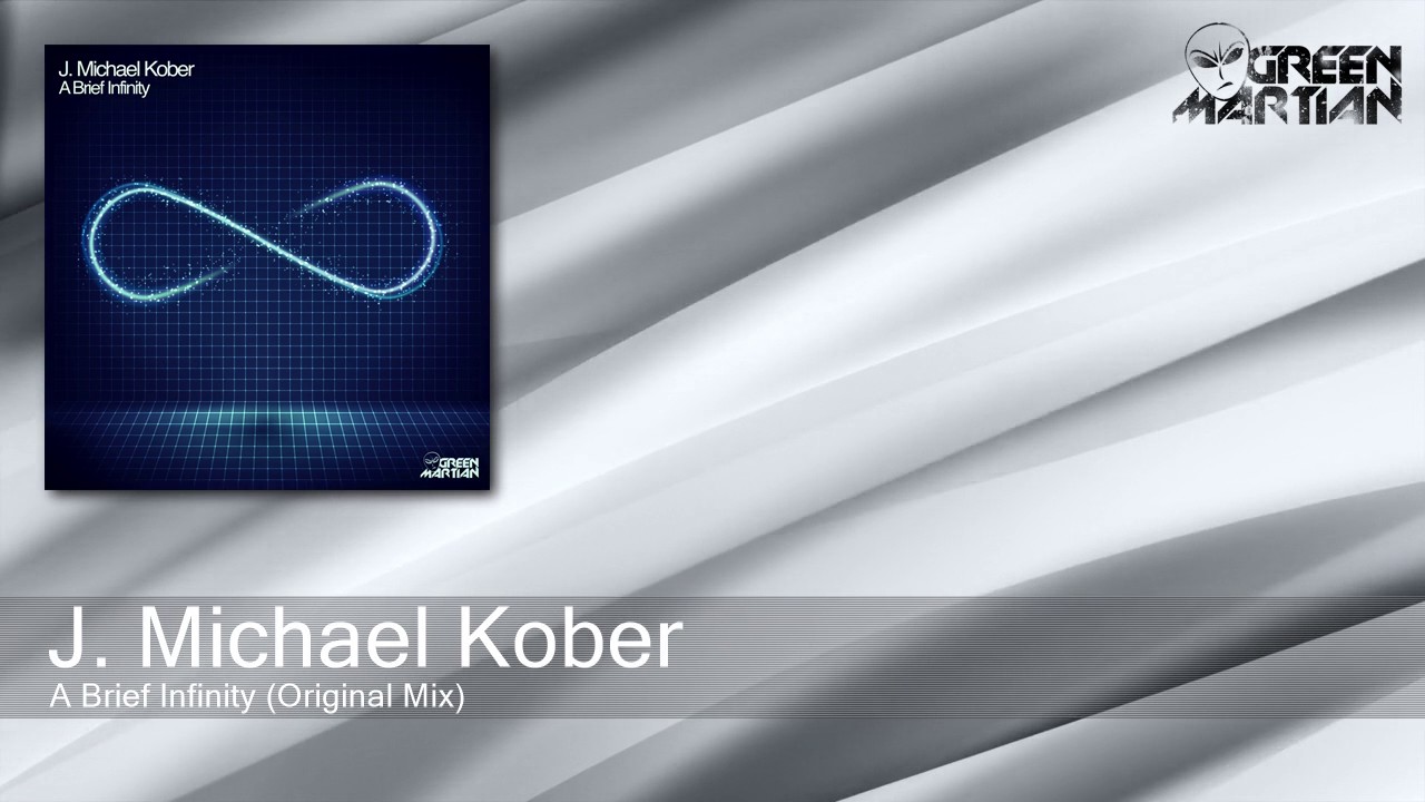 J. Michael Kober - A Brief Infinity - Original Mix (Green Martian ...
