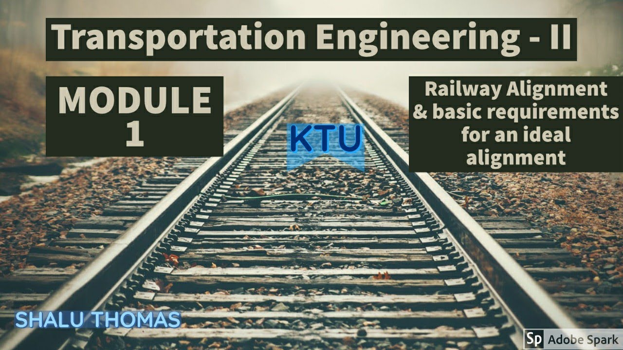 TE2 - Module 1 - Railway Track Alignment and basic requirements of an ...