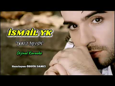 İsmail YK - Dokuz Mevsim (Orjinal Karaoke)