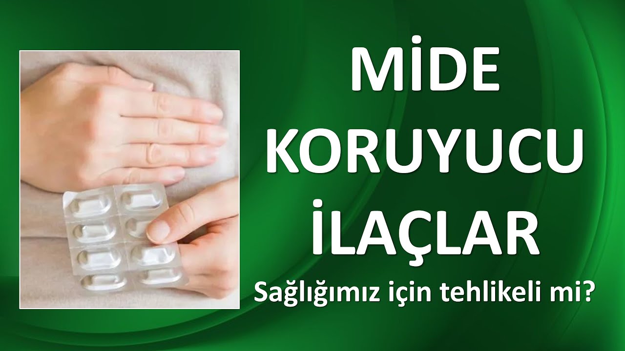 MİDE KORUYUCU İLAÇLAR TEHLİKELİ Mİ? - YouTube