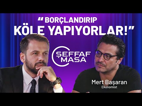 Şeffaf Masa | BORÇLANDIRIP KÖLELEŞTİRİYORLAR! | Lüks Tüketimin Gizli Yüzü | Mert Başaran