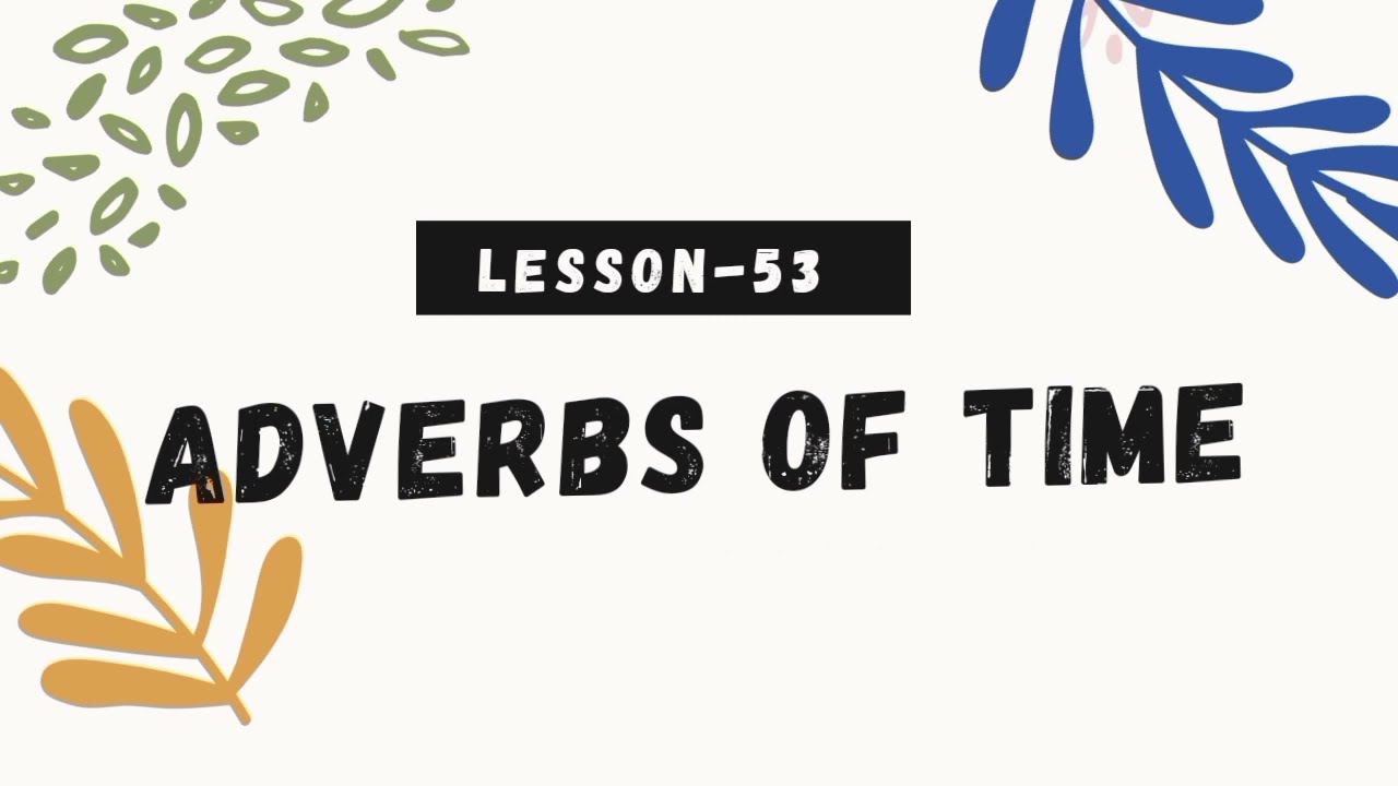 A1|lesson-53|Adverbs of time| zeitadverbien| learn german|deutschlernen ...