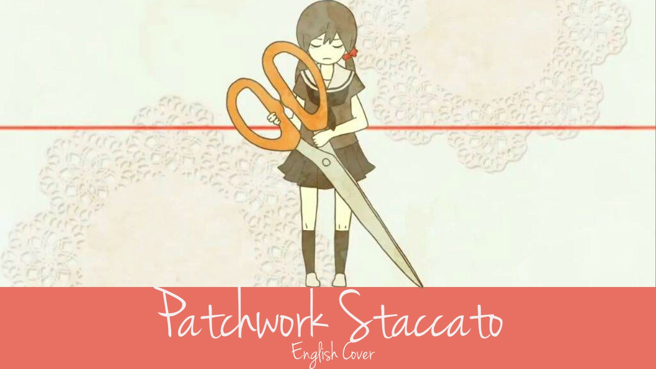 ⌈English Cover⌋ Patchwork Staccato ⌈Vocaloid⌋ ツギハギスタッカート - YouTube