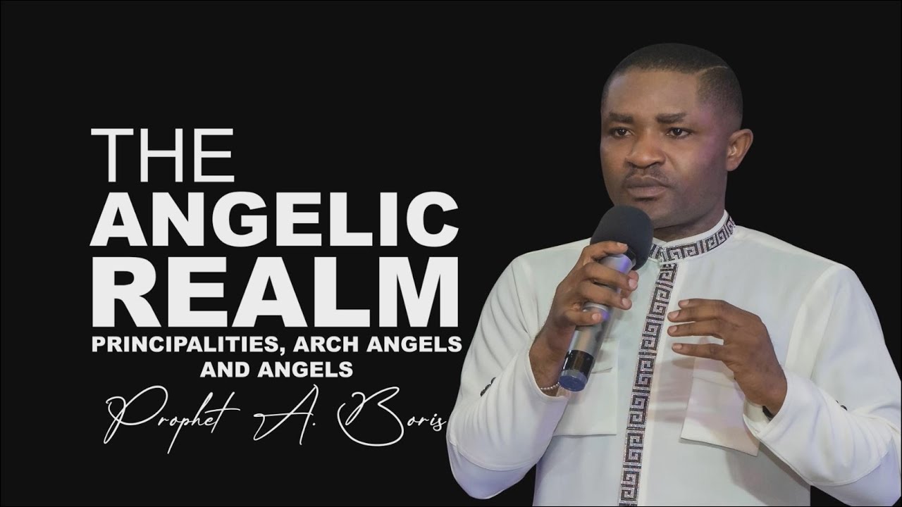THE ANGELIC REALM (PRINCIPALITIES, ARCH ANGELS AND ANGELS) - PROPHET A ...