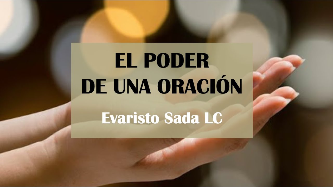 El poder de una oración, oraciones poderosas - YouTube