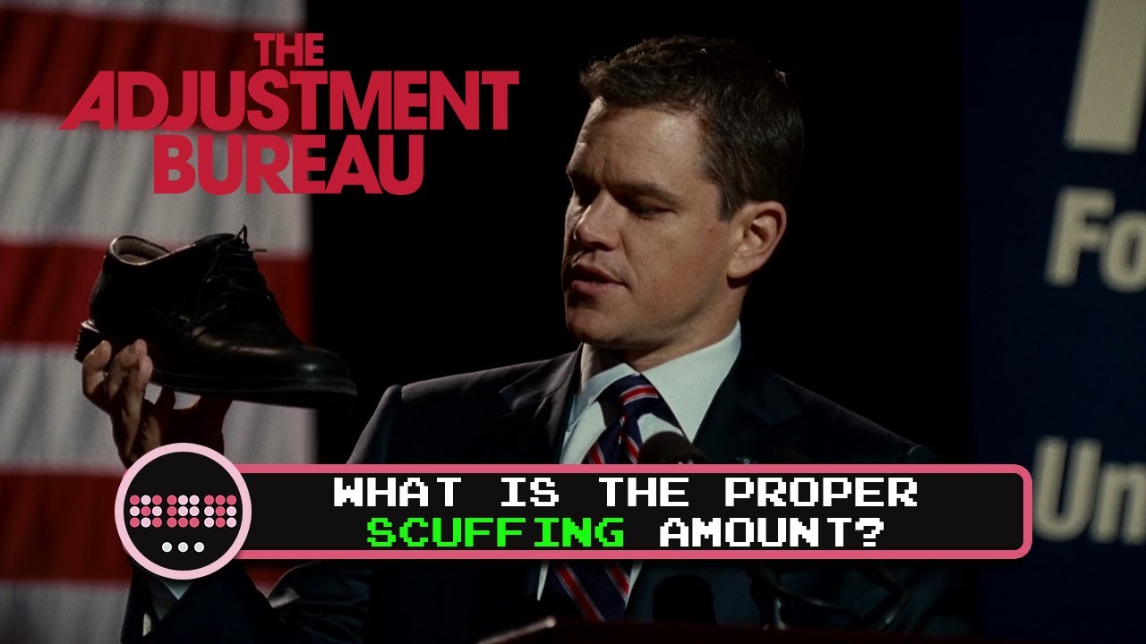 What Is The Proper SCUFFING Amount? | The Adjustment Bureau (2011 ...