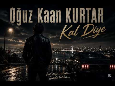 Oğuz Kaan KURTAR - Kal Diye