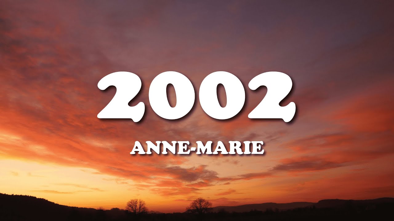 Anne-Marie - 2002 (Lyrics) - YouTube Music
