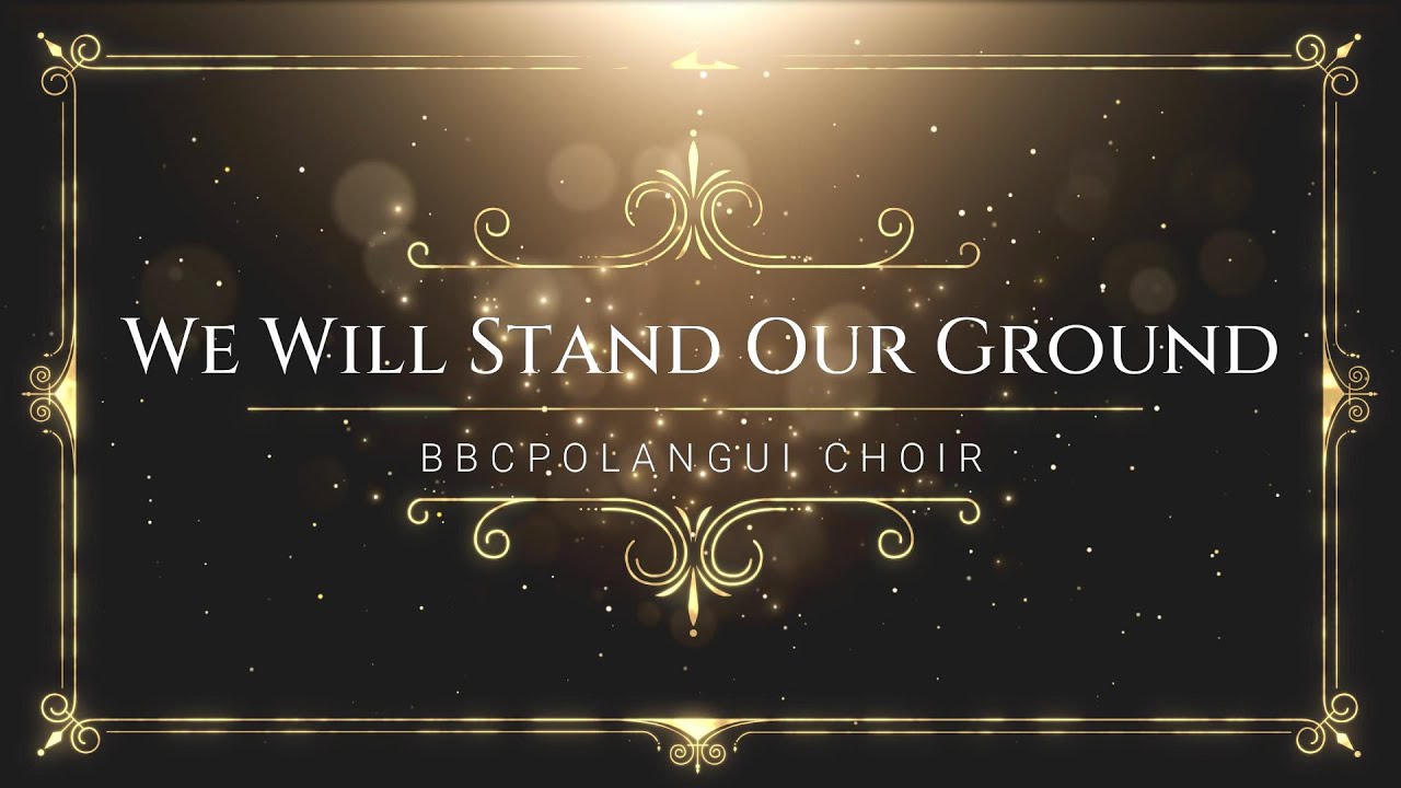 We Will Stand Our Ground | AVP (A major key) | Bbcpolangui Choir - YouTube