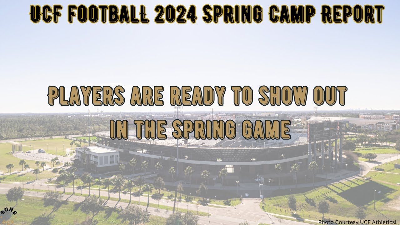 UCF Spring Football Camp Report: Players are ready to show out in the ...