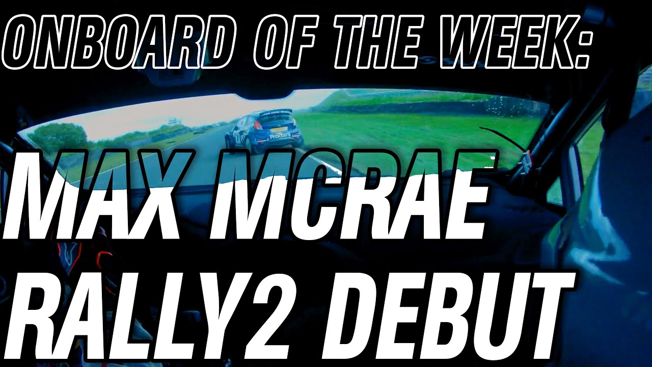 Max McRae Rally2 DEBUT Onboard of the Week | Max McRae | McRae Rally ...