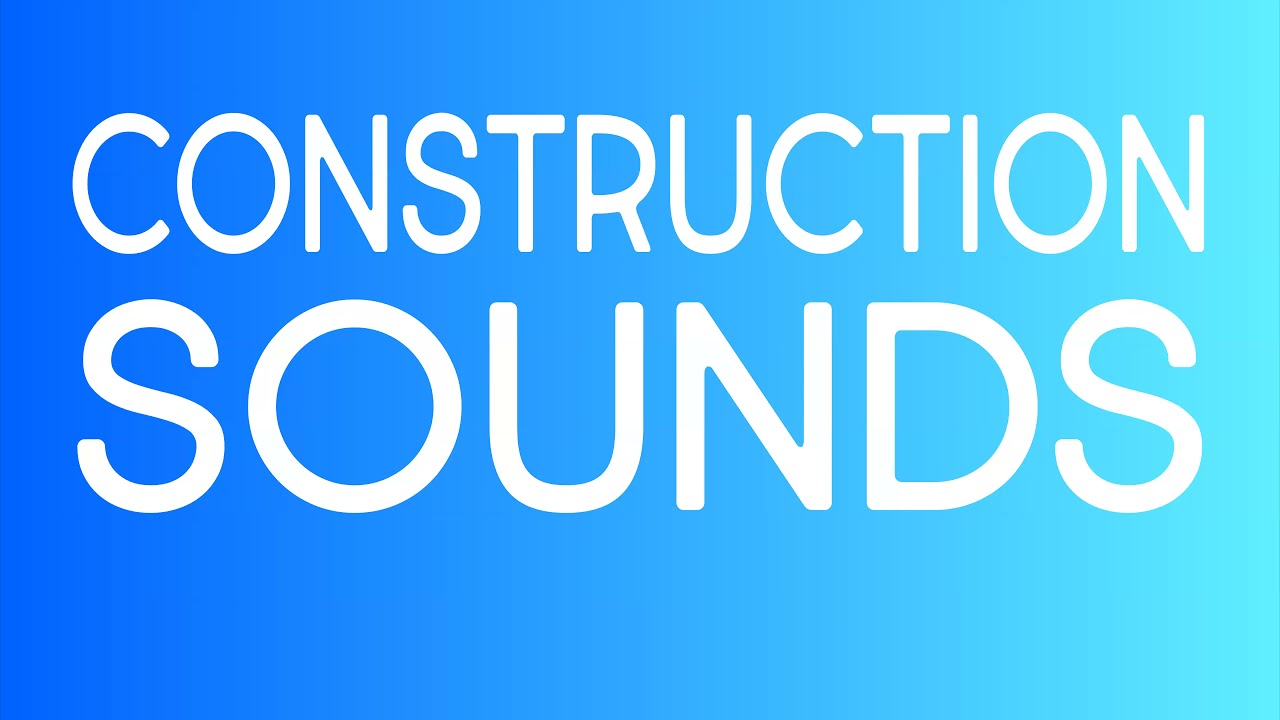 Construction SOUND EFFECTS! - YouTube