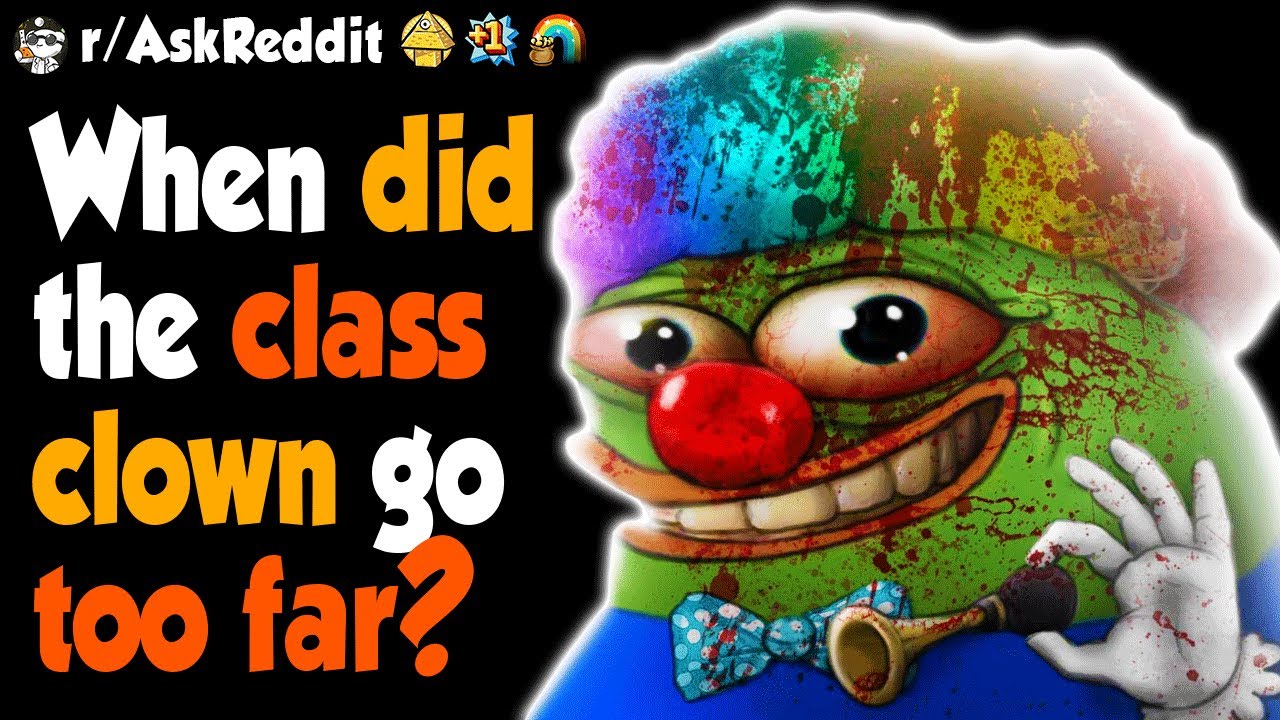 When Did The Class Clown Go Too Far? - YouTube