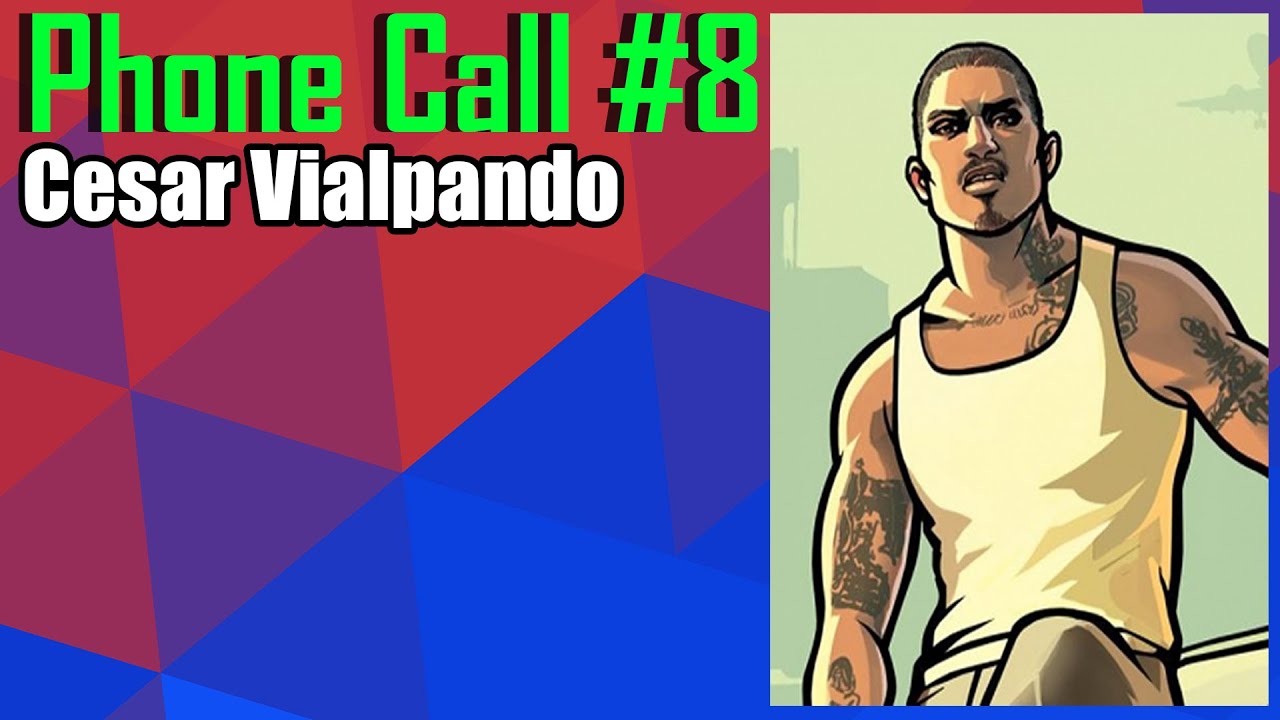 GTA San Andreas: Phone Call #8 - Cesar Vialpando - YouTube