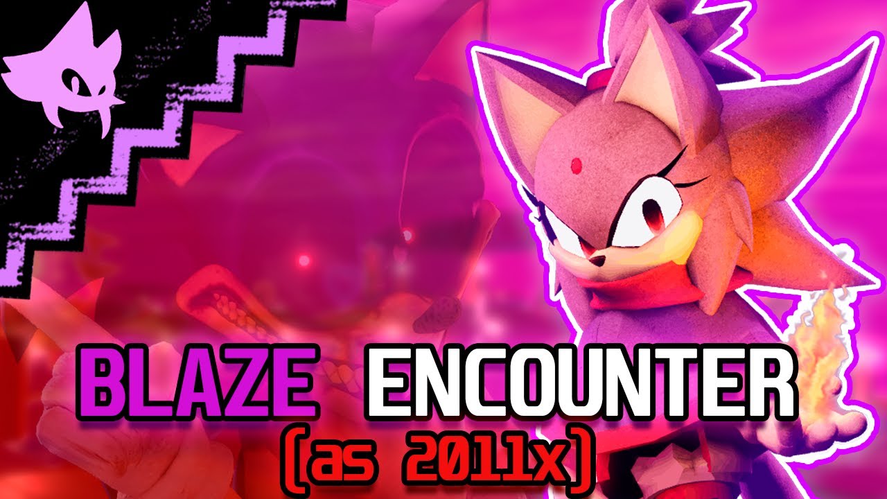 Blaze Encounter as 2011x | Sonic.EXE: Outcome Memories - YouTube