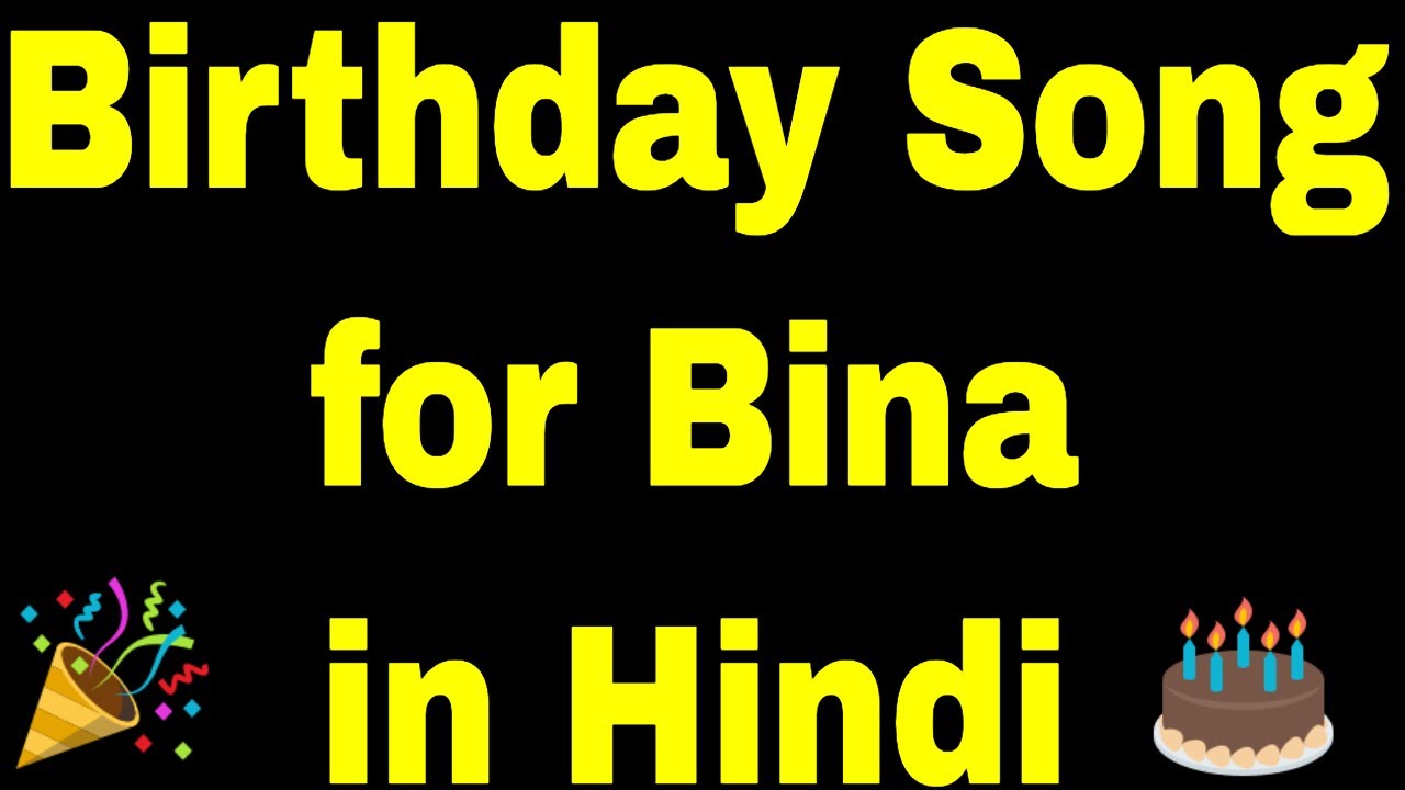 Birthday Song for bina - Happy Birthday Song for bina - YouTube