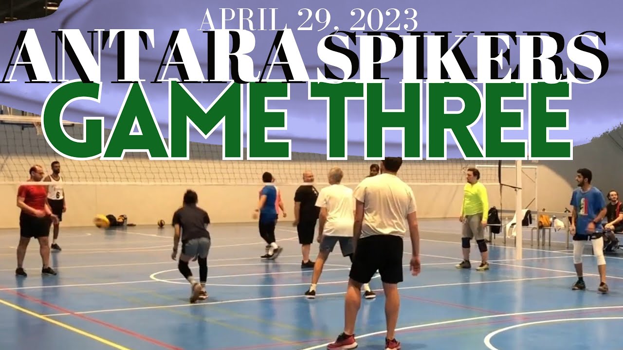 Antara Spikers - Game 3 - April 29, 2023 - YouTube