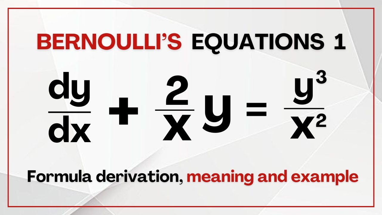 Bernoulli's Equation For Differential Equation 1: Meaning and How to ...