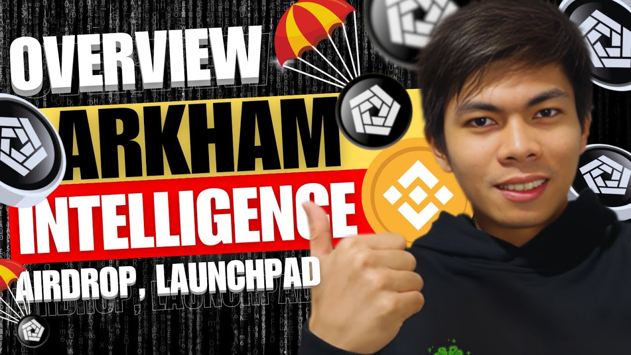 Arkham Intelligence: Claim Airdrop, Overview, Intel-to-Earn, Binance ...