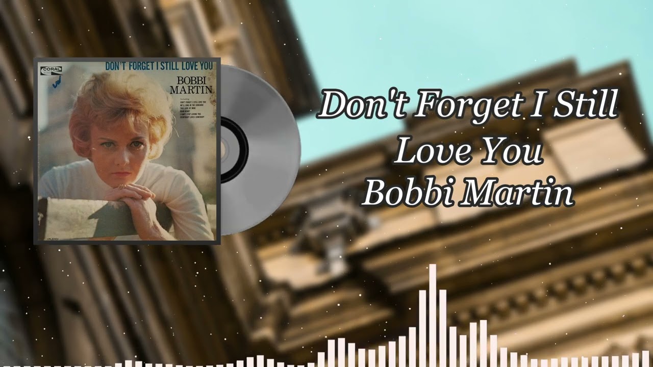 Don't Forget I Still Love You - Bobbi Martin - YouTube