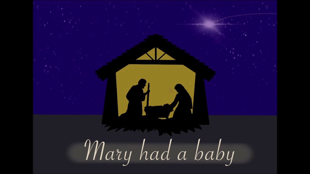 "Mary had a baby" - YouTube